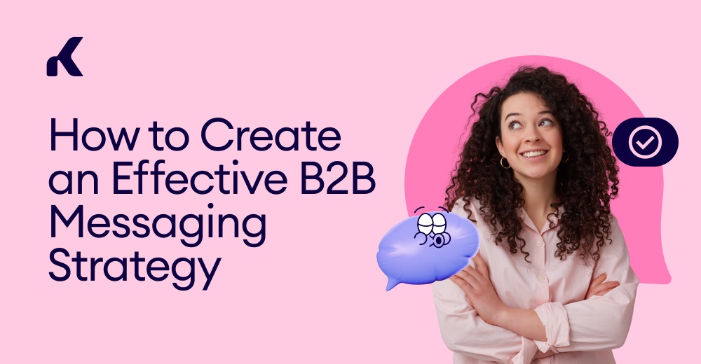 How to Create an Effective B2B Messaging Strategy — Kommo