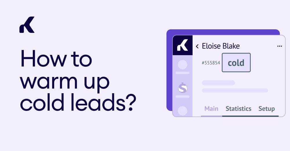 How to warm up cold leads? — Kommo