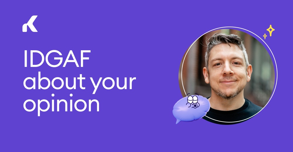 IDGAF about your opinion — Kommo