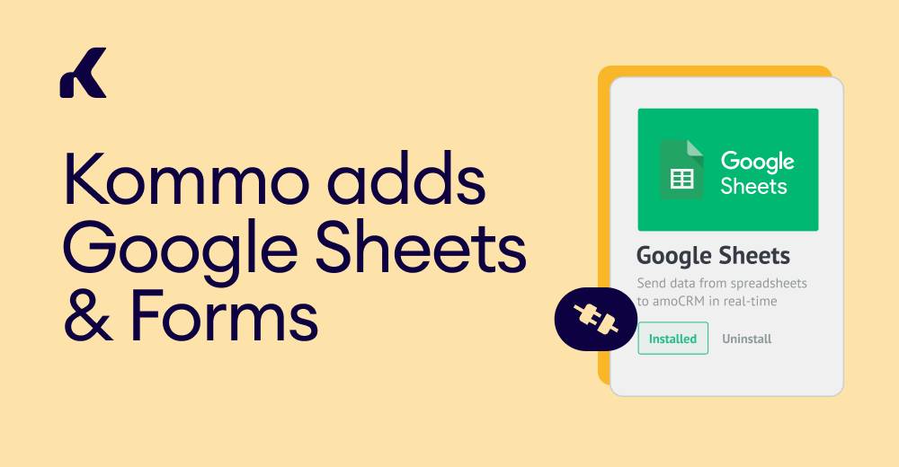 Kommo adds Google Sheets & Forms — Kommo
