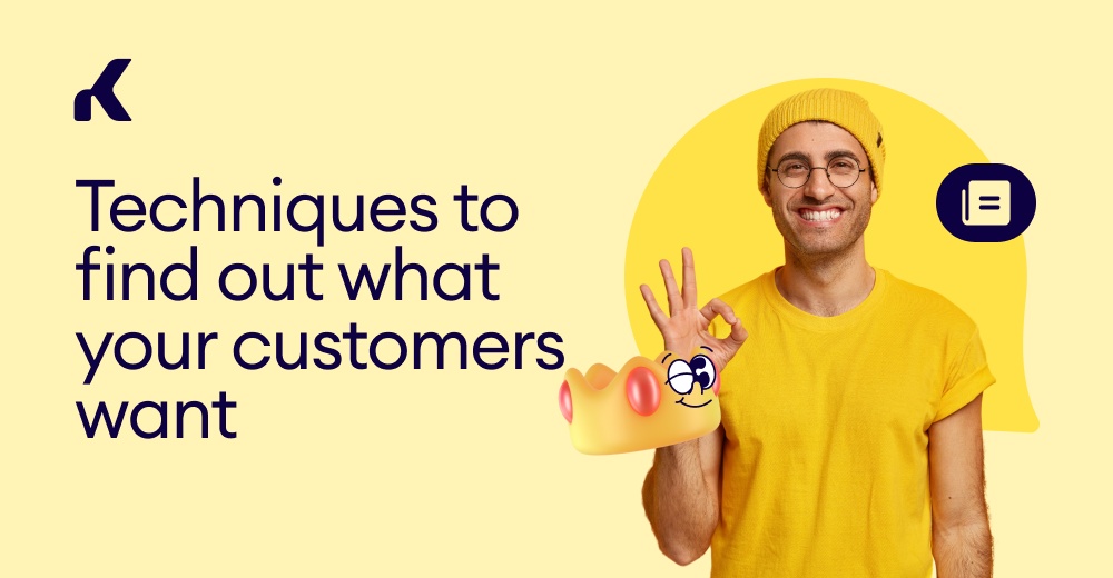 5 tested techniques to find out what your customers want — Kommo