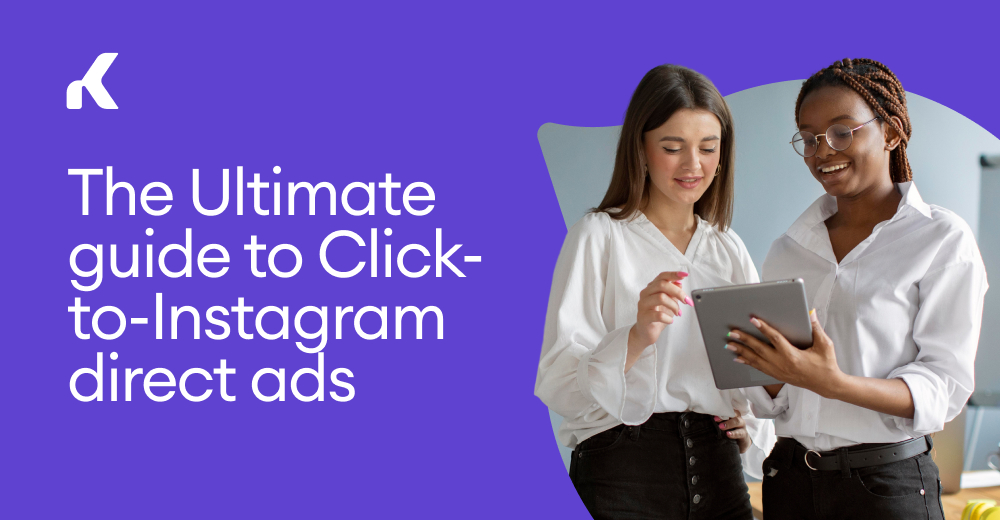 The Ultimate Guide to Click-to-Instagram Direct Ads — Kommo