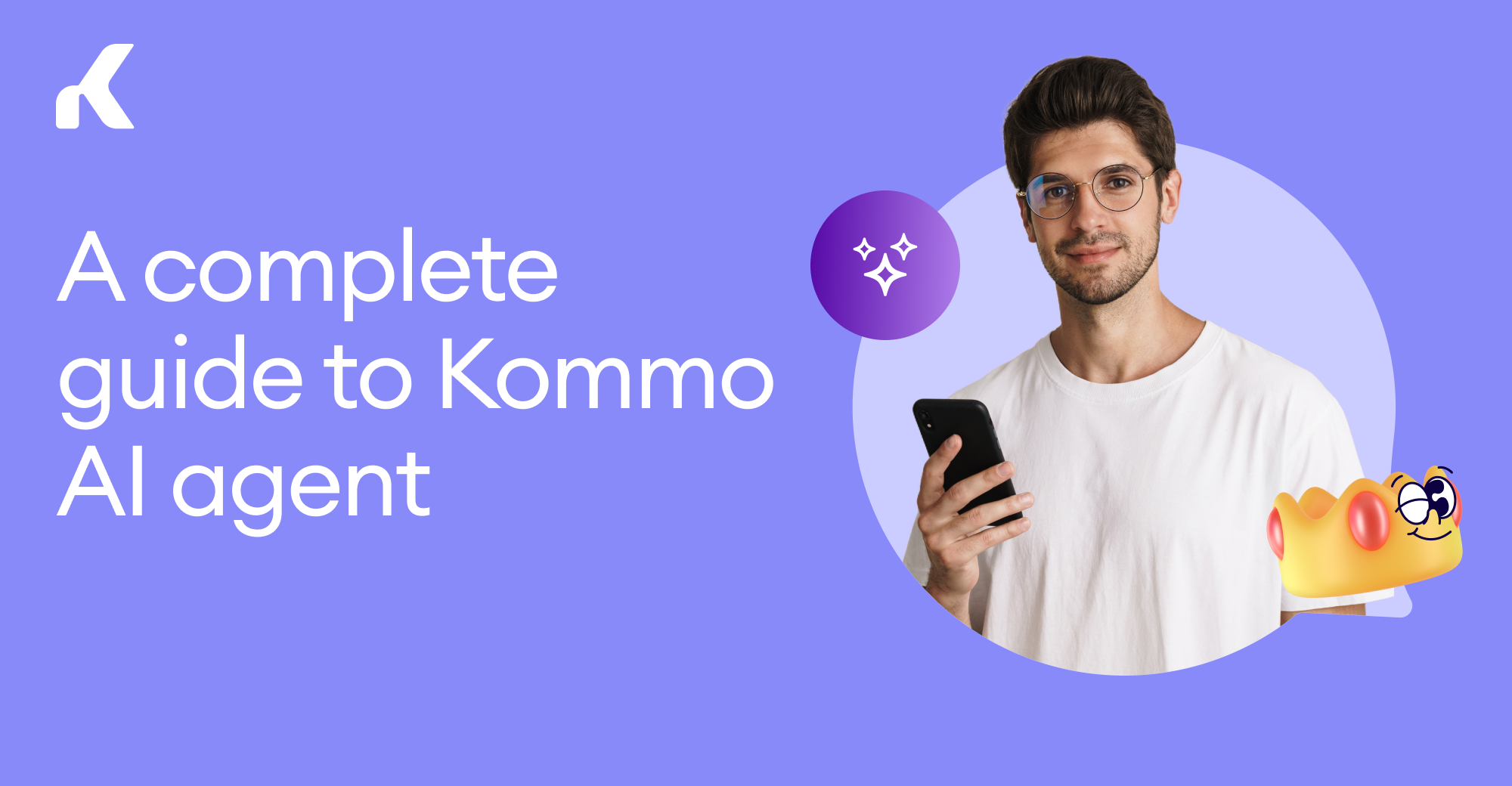 A complete guide to Kommo AI agent: Built by you, powered for business — Kommo