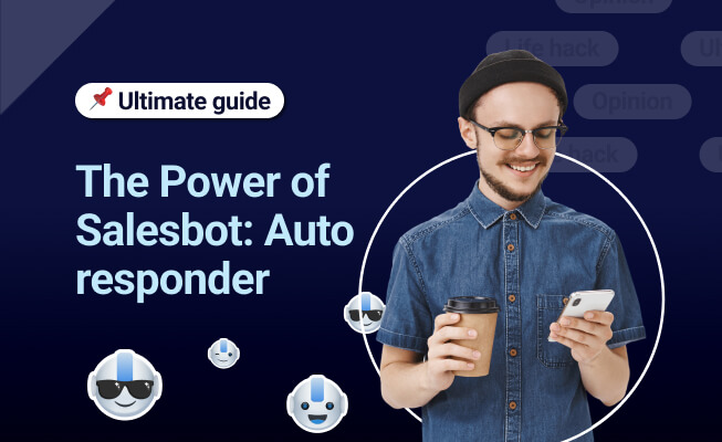 The Power of Salesbot: Auto-responder — Kommo (formerly amoCRM)