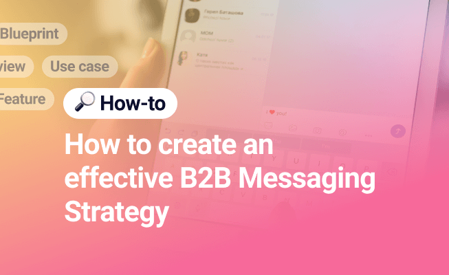 How to Create an Effective B2B Messaging Strategy — Kommo (formerly amoCRM)