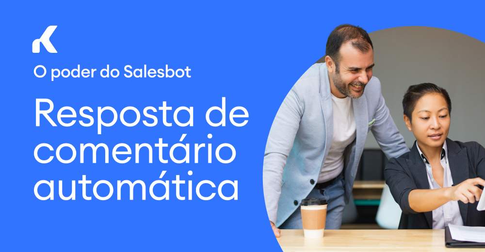 O poder do Salesbot: resposta de comentário automática — Kommo