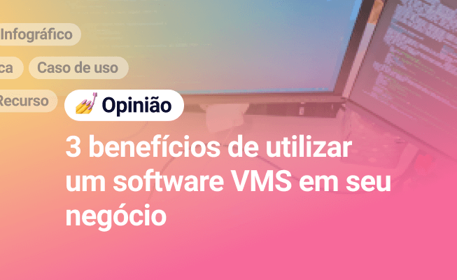 3 benefícios de utilizar um software VMS em seu negócio — Kommo
