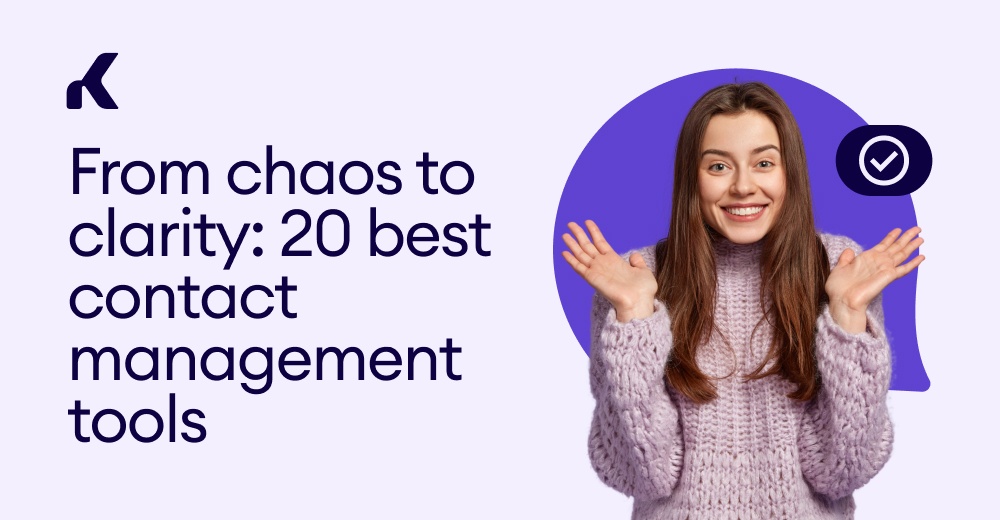 From chaos to clarity: 20 best contact management tools — Kommo