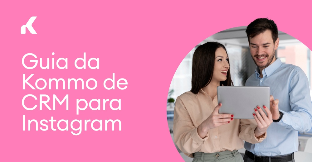 Guia da Kommo de CRM para Instagram — Kommo