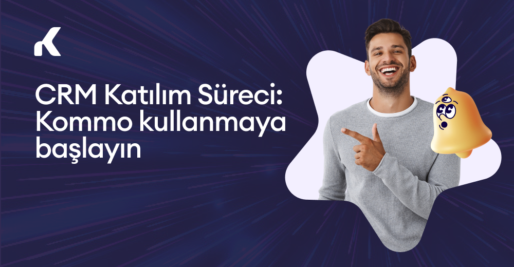 CRM Katılım Süreci: Kommo kullanmaya başlayın — Kommo