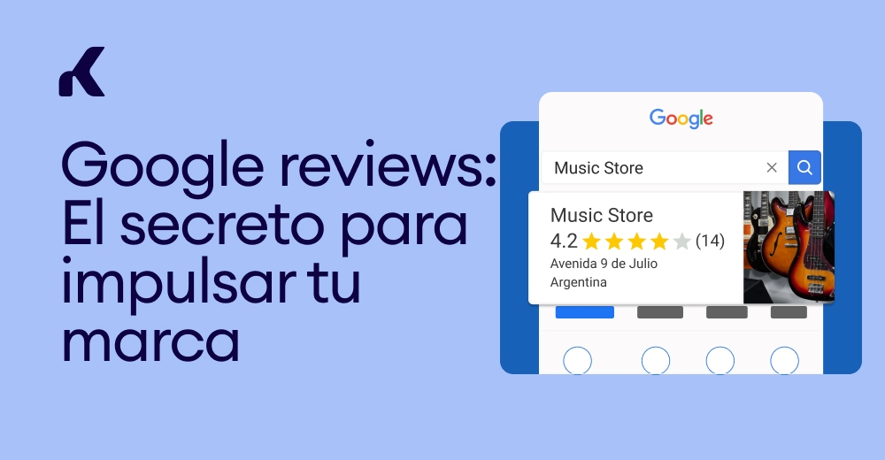 Reseñas de Google My Business: El secreto para impulsar tu marca — Kommo