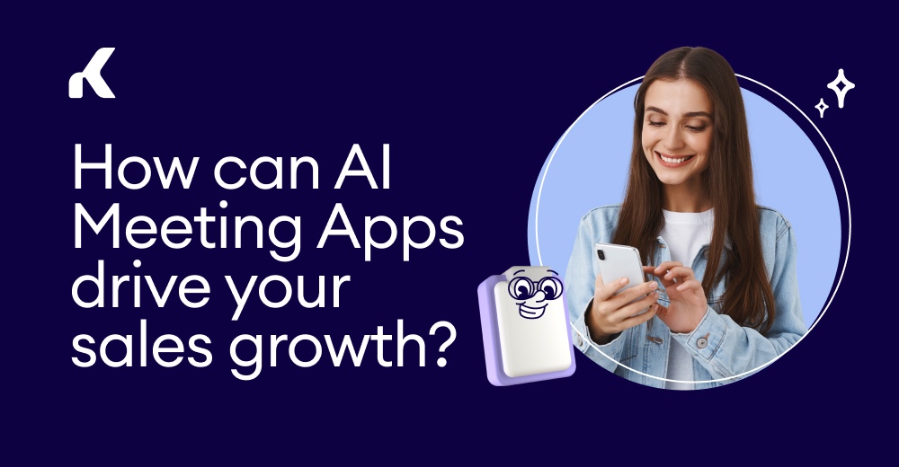 How can AI meeting apps drive your sales growth? — Kommo