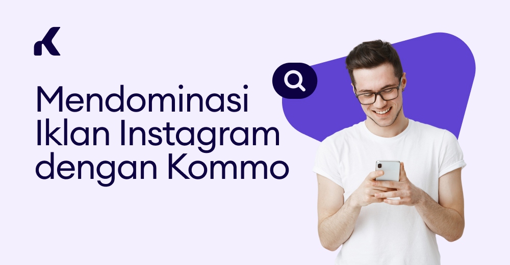 Mendominasi Iklan Instagram dengan Kommo — Kommo