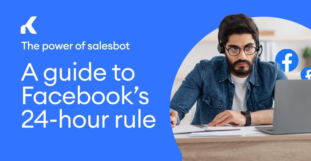 The Power Of Salesbot A Guide To Facebook s 24 hour Rule Kommo