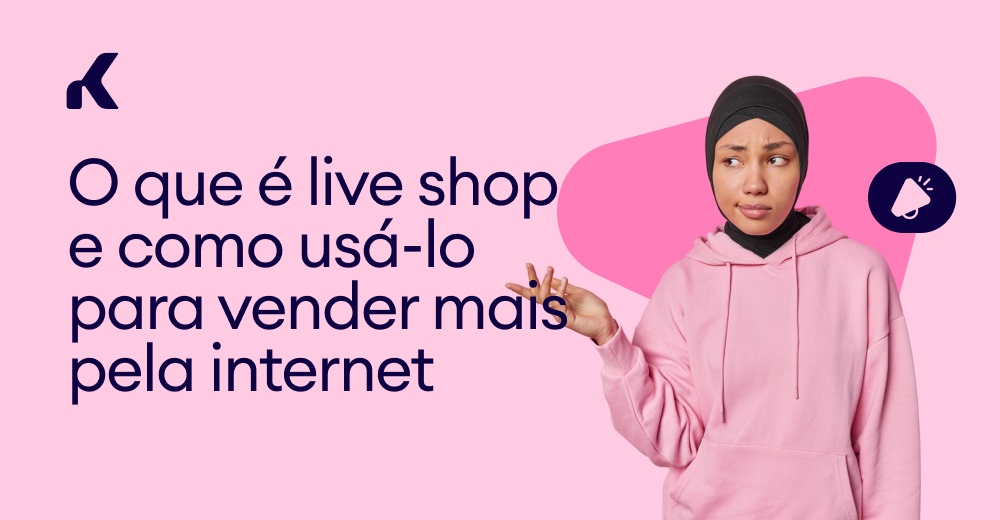 O que é live shop e como usá-lo para vender mais pela internet — Kommo