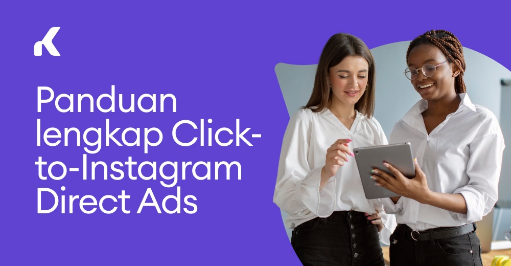 Panduan Lengkap Click-to-Instagram Direct Ads — Kommo