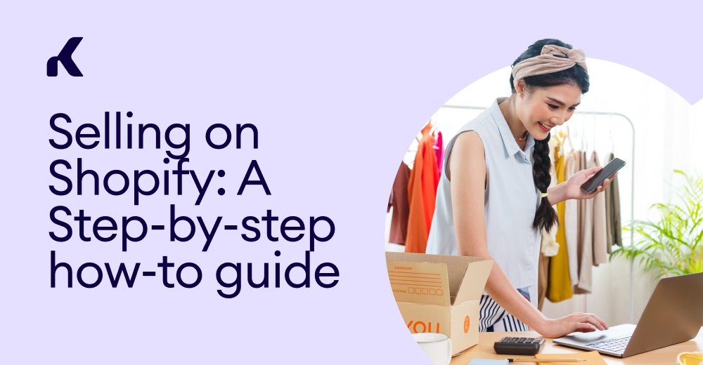 Selling on Shopify: A Step-by-step how-to guide — Kommo