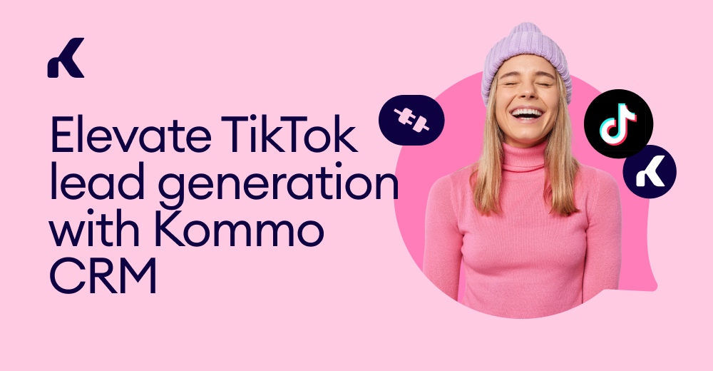 The Kommo + TikTok integration: Elevate your TikTok lead generation with Kommo CRM — Kommo