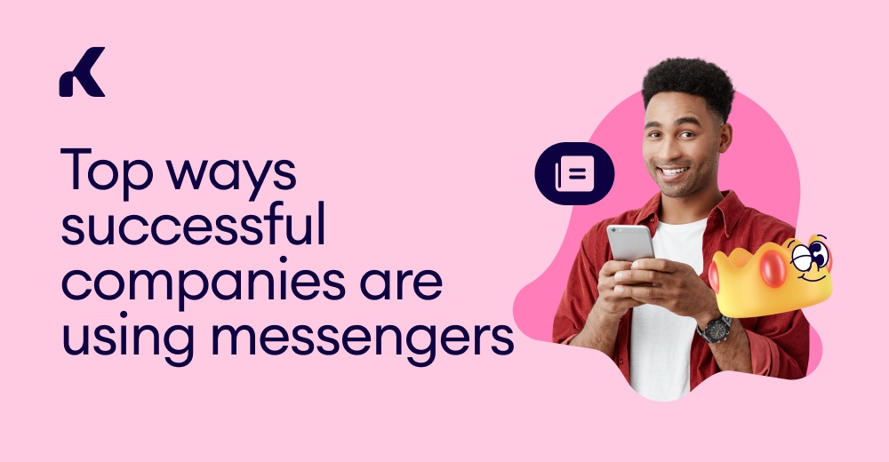 Top ways successful companies are using messengers — Kommo