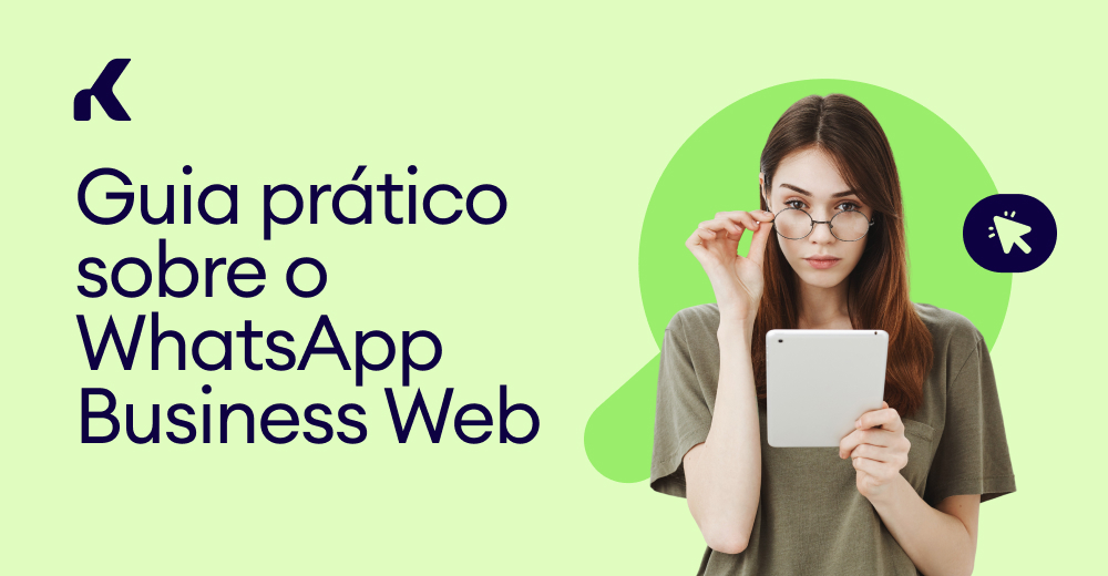 Guia prático sobre o WhatsApp Business Web — Kommo